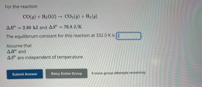 Solved For the reaction CO(g) + H2O(0) → CO,(g) + H2(g) → AH | Chegg.com