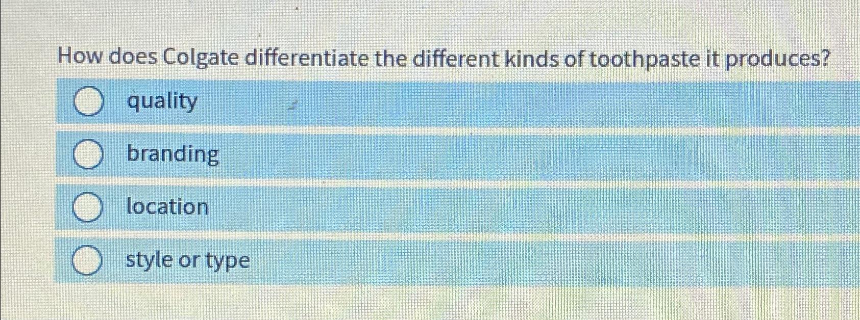 Solved How does Colgate differentiate the different kinds of | Chegg.com