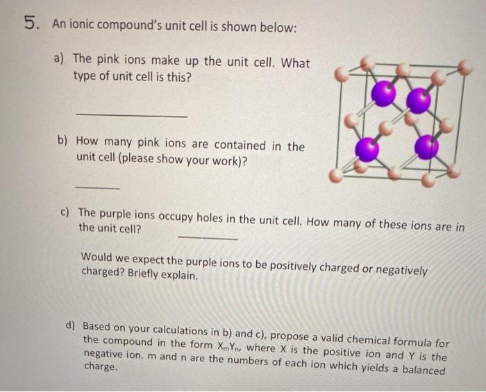 Solved 5. An ionic compound's unit cell is shown below: a) | Chegg.com