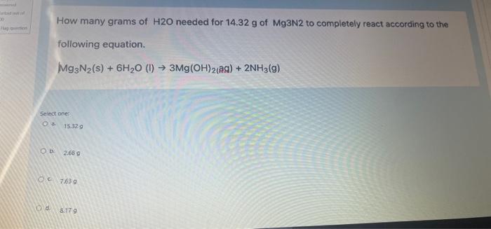 Solved How many grams of H2O needed for 14.32 g of Mg3N2 to | Chegg.com
