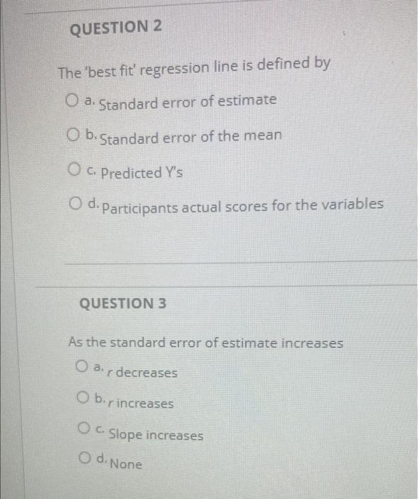 Solved QUESTION 2 The 'best fit' regression line is defined | Chegg.com