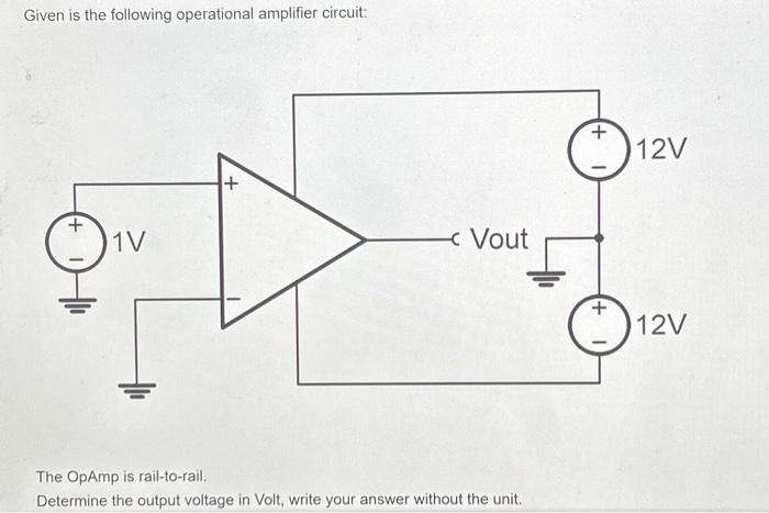 Solved Given is the following operational amplifier circuit: | Chegg.com