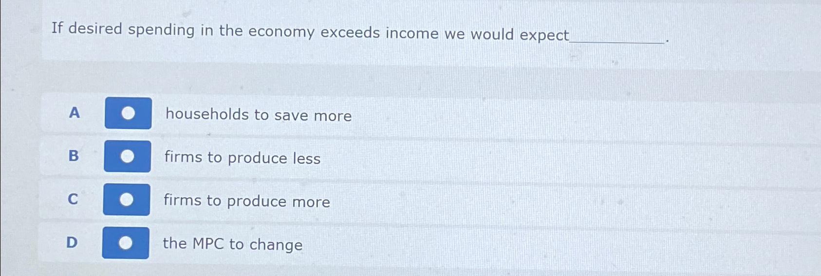 Solved If desired spending in the economy exceeds income we | Chegg.com