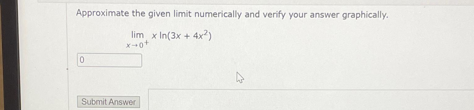 Solved Approximate the given limit numerically and verify | Chegg.com | Chegg.com