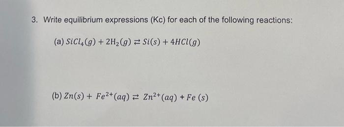Solved 3. Write equilibrium expressions (KcC ) for each of | Chegg.com