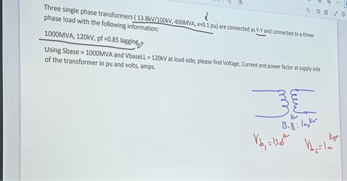Solved Three single phase transformers (13.8kV/100kV, | Chegg.com