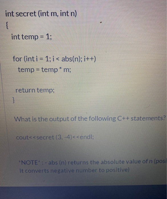 Solved int secret (int m, int n) int temp = 1; for (int i = | Chegg.com