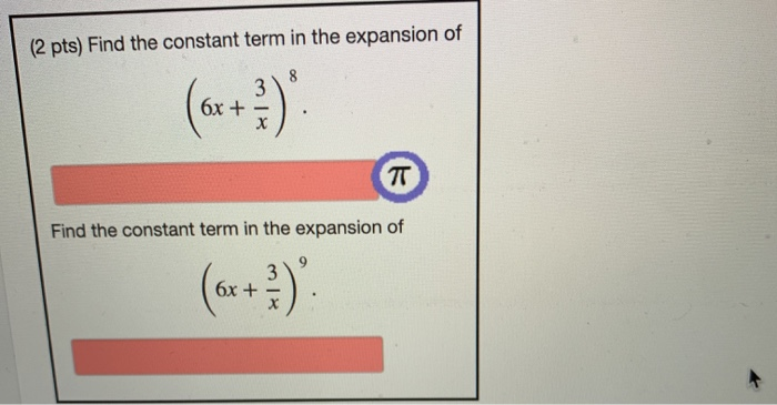 Solved (2 pts) Find the constant term in the expansion of | Chegg.com