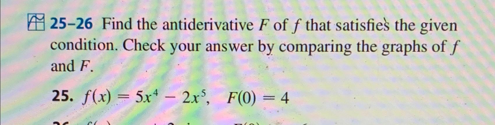 Solved 25-26 ﻿Find the antiderivative F ﻿of f ﻿that | Chegg.com