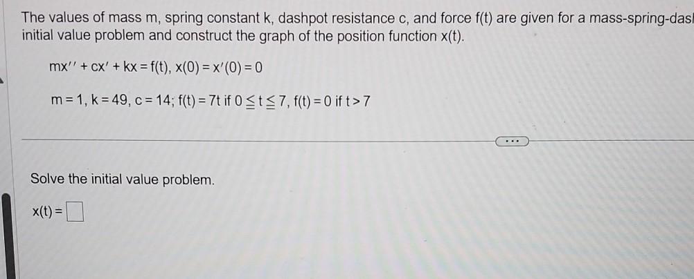 Solved The values of mass m, spring constant k, dashpot | Chegg.com