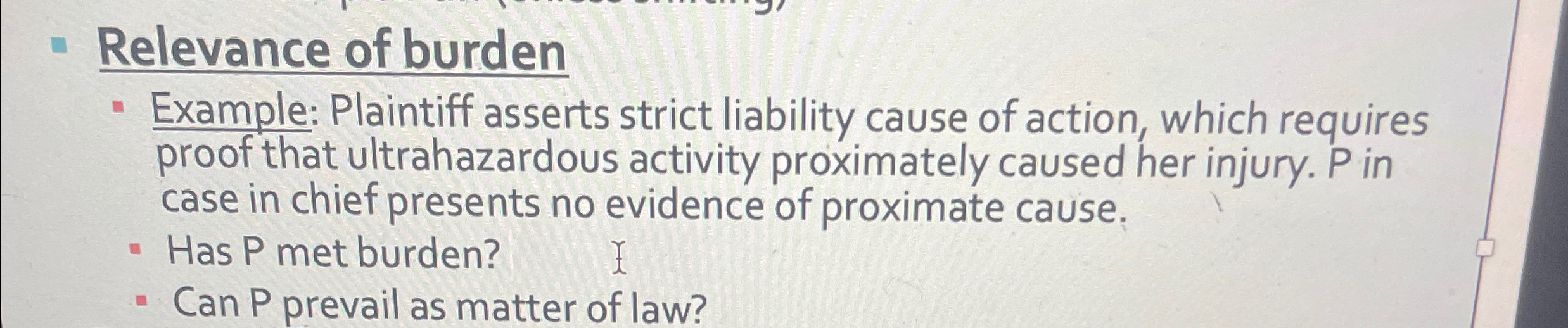 Solved Relevance of burdenExample: Plaintiff asserts strict | Chegg.com