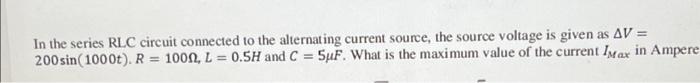 Solved In the series RLC circuit connected to the | Chegg.com