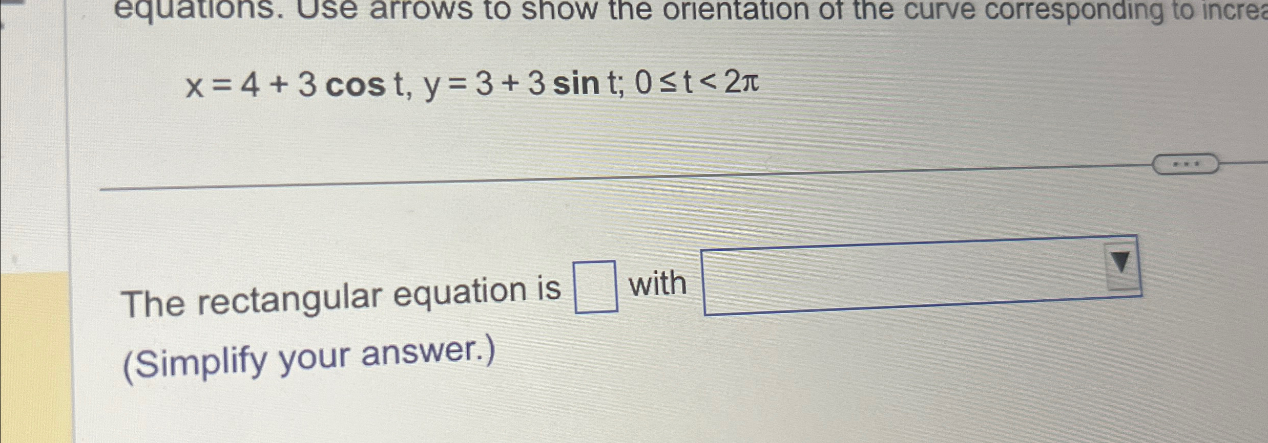 Solved x=4+3cost,y=3+3sint;0≤t