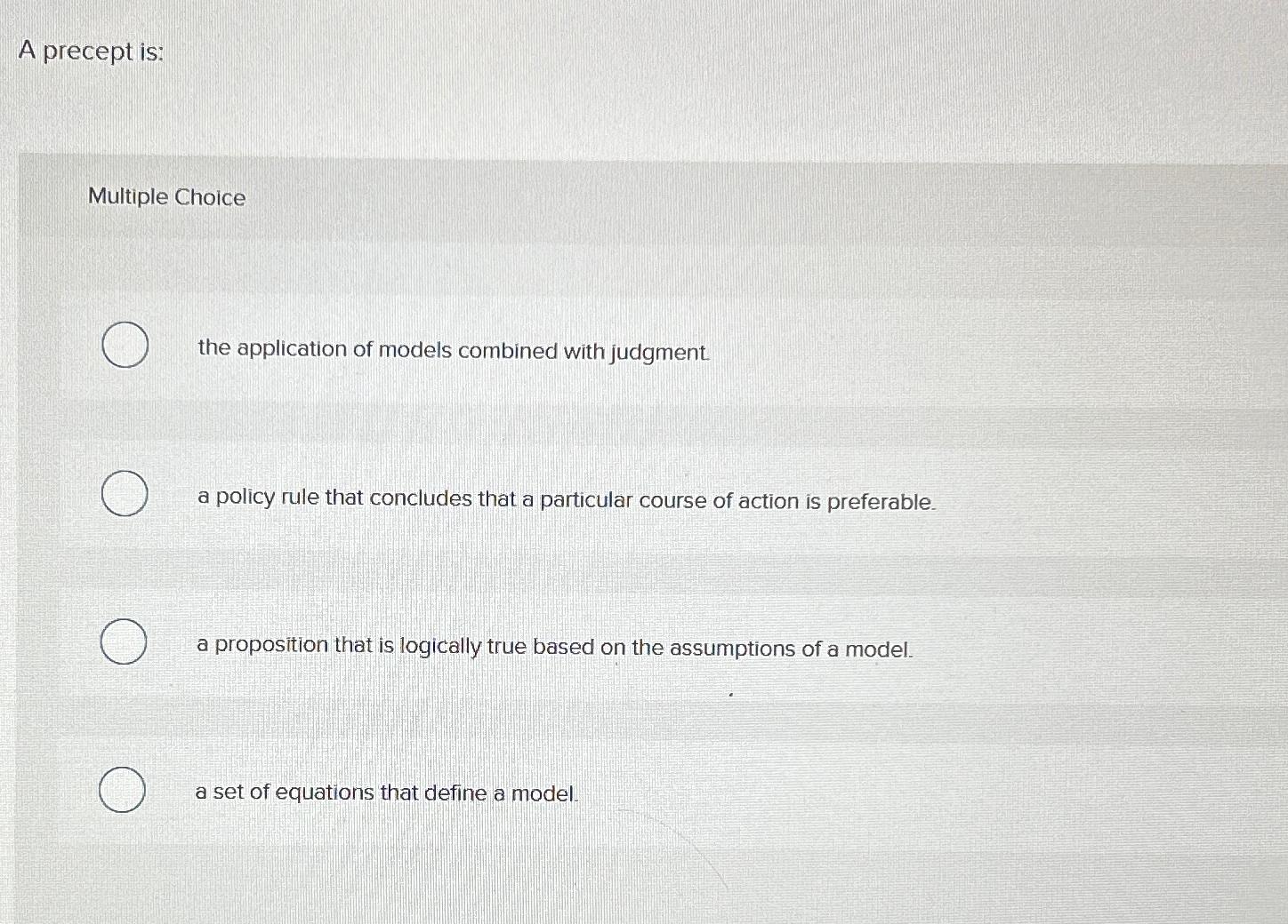 Solved A precept is:Multiple Choicethe application of models | Chegg.com