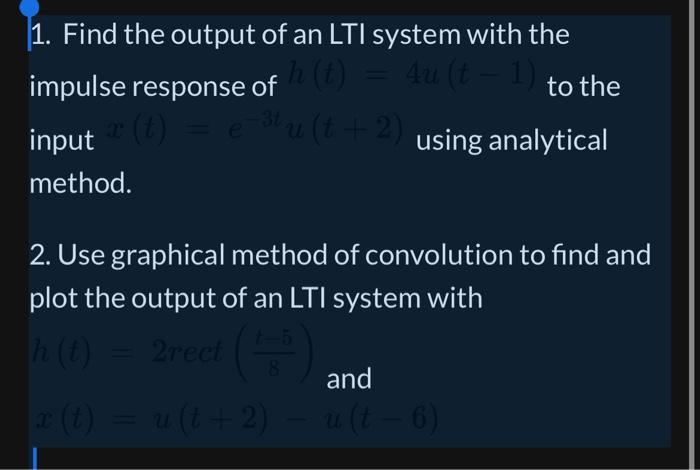 Solved 1. Find the output of an LTI system with the impulse | Chegg.com