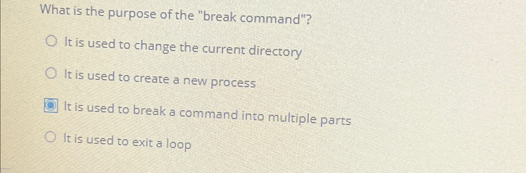 Solved What is the purpose of the "break command"?It is used | Chegg.com