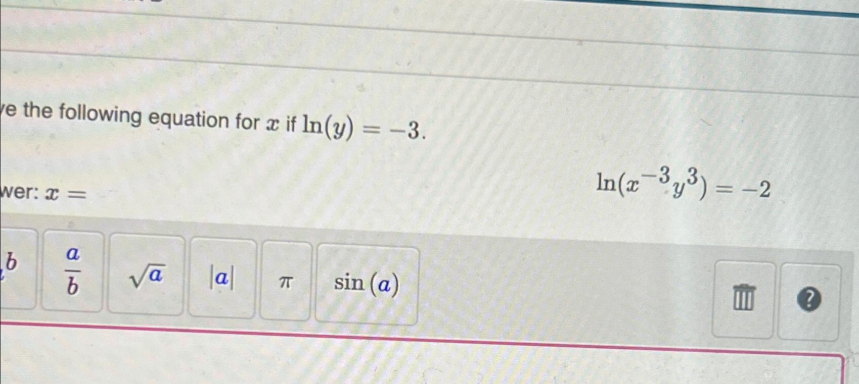 Solved e the following equation for x ﻿if ln(y)=-3.wer: | Chegg.com