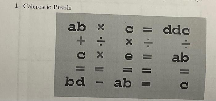 Solved 1. Calcrostic Puzzle ab×c=ddc+÷×=1+c×e==bd−ab= | Chegg.com
