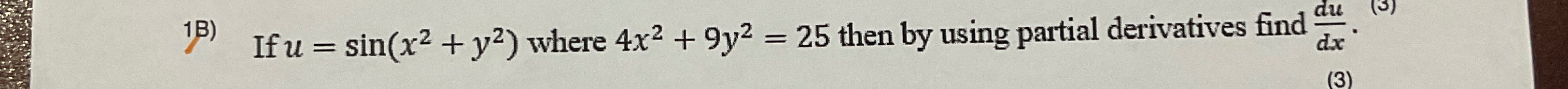Solved If u=sin(x2+y2) ﻿where 4x2+9y2=25 ﻿then by using | Chegg.com