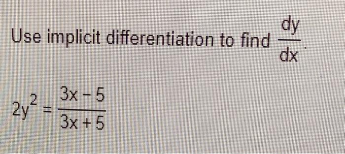 Solved Use implicit differentiation to find dxdy. | Chegg.com