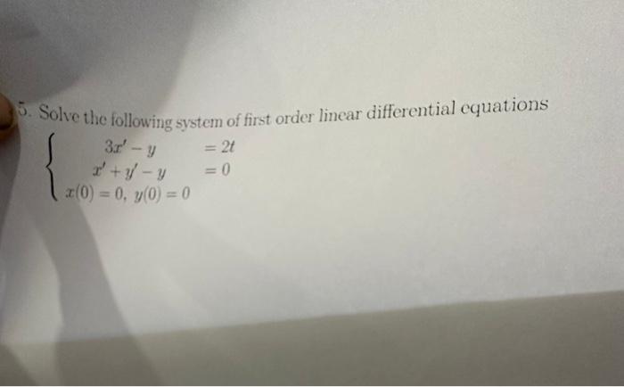 Solved 5. Solve the following system of first order linear | Chegg.com