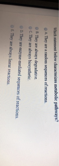 Solved Which statement below characterizes metabolic | Chegg.com
