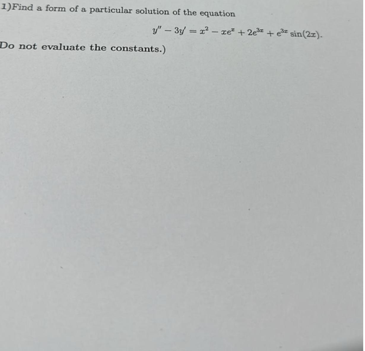 Solved Find a form of a particular solution of the | Chegg.com