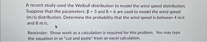Solved A recent study used the Weibull distribution to model | Chegg.com