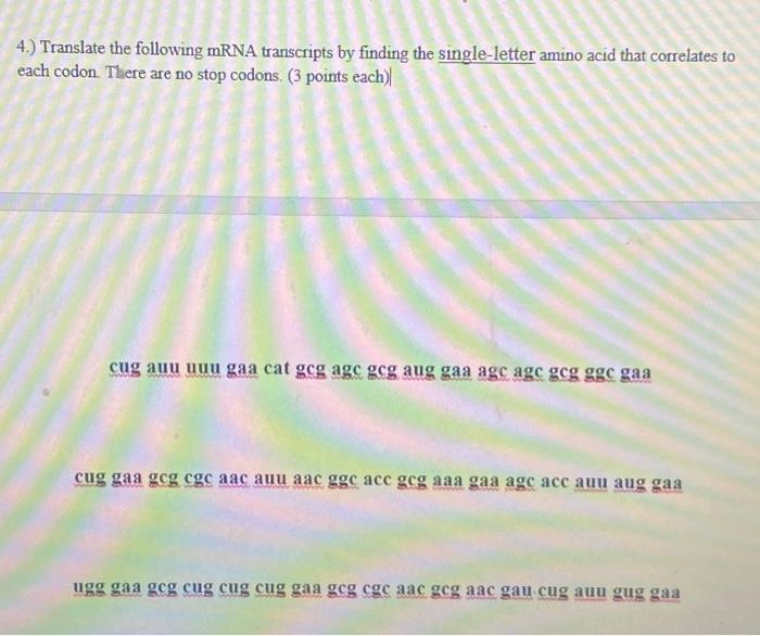 Solved 4.) Translate the following mRNA transcripts by | Chegg.com