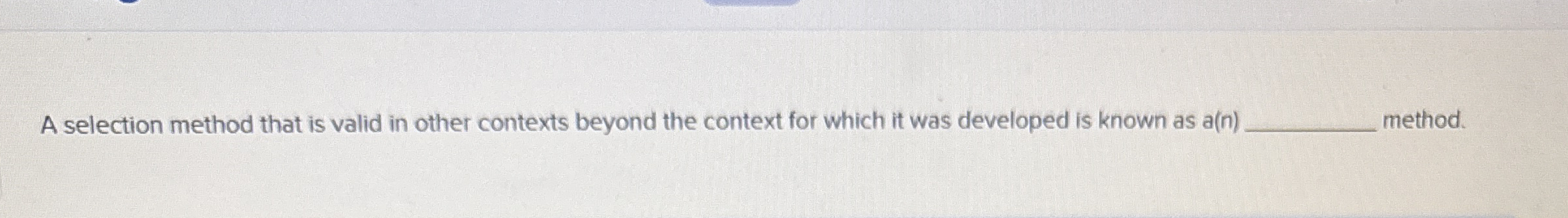 Solved A selection method that is valid in other contexts | Chegg.com