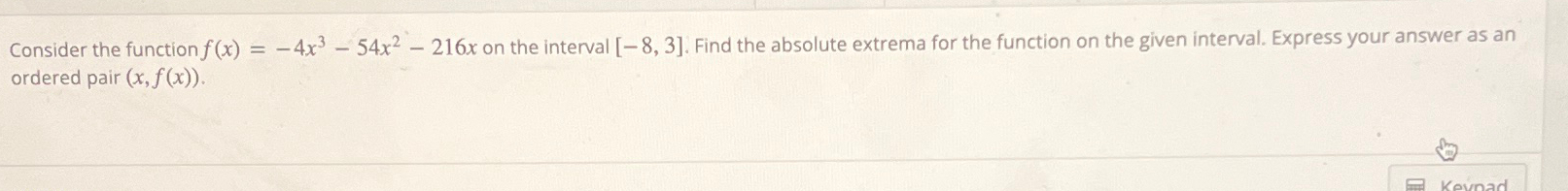 Solved Consider the function f(x)=-4x3-54x2-216x ﻿on the | Chegg.com