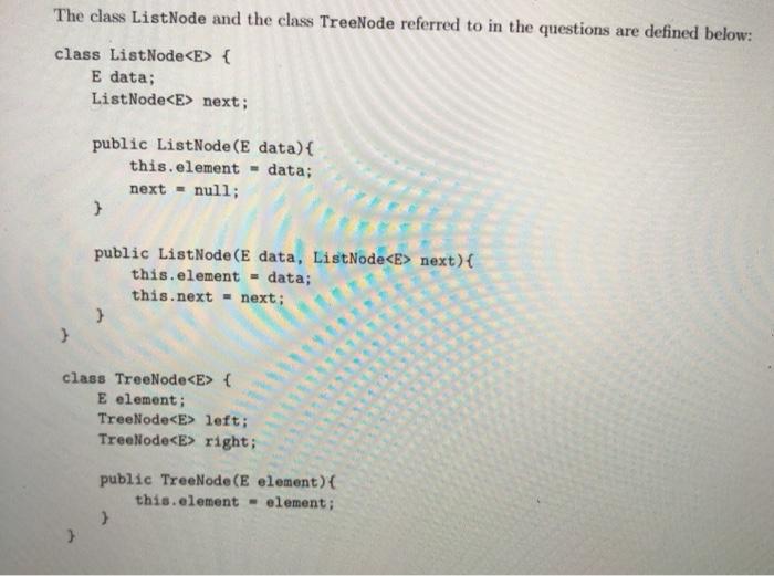 Solved The class ListNode and the class TreeNode referred to | Chegg.com
