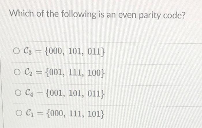 Solved Which of the following is an even parity code? | Chegg.com