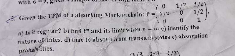 Solved Given the TPM of a absorbing Markov chain: | Chegg.com