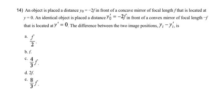 Solved 14) An object is placed a distance y0=−2f in front of | Chegg.com