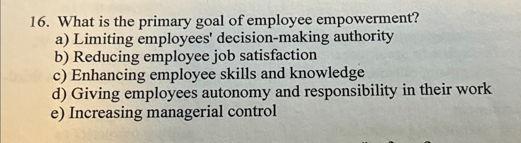 Solved What is the primary goal of employee empowerment?a) | Chegg.com