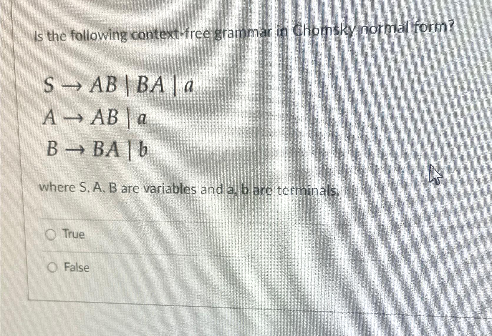 Solved Is the following context-free grammar in Chomsky | Chegg.com