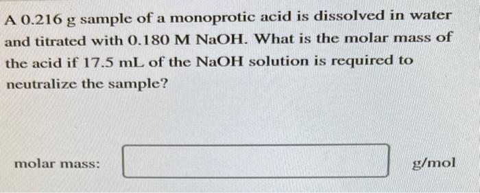 Solved A 0.216 g sample of a monoprotic acid is dissolved in | Chegg.com