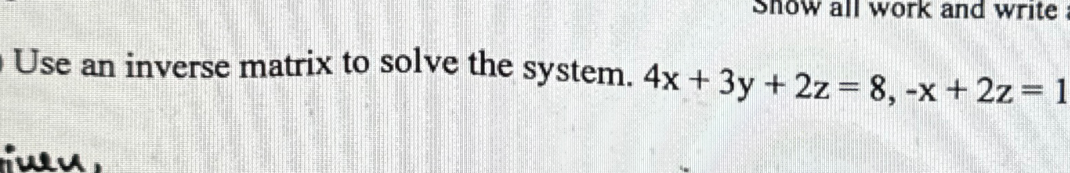 Solved Use an inverse matrix to solve the system. | Chegg.com