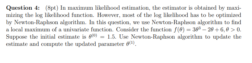 Solved Question 4: (8pt) ﻿In maximum likelihood estimation, | Chegg.com
