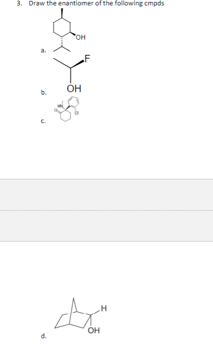 Solved Draw the enantiomer of the following cmpds. | Chegg.com