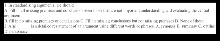 Solved 1. In standardizing arguments, we should A. Fill in | Chegg.com