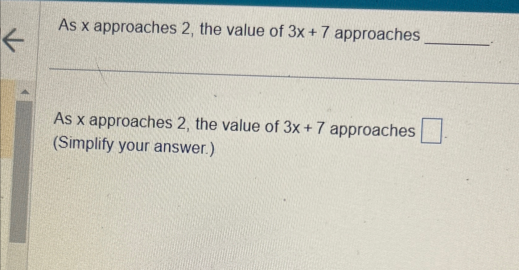 Solved As x ﻿approaches 2 , ﻿the value of 3x+7 ﻿approachesAs | Chegg.com