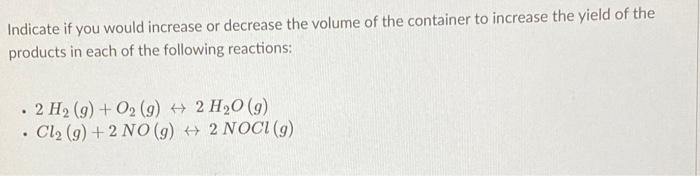 Solved Indicate if you would increase or decrease the volume | Chegg.com
