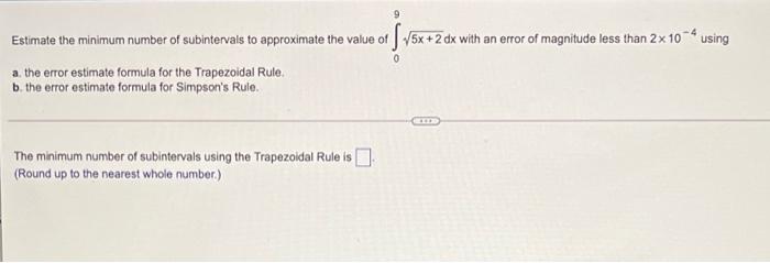 Solved 0 Estimate the minimum number of subintervals to | Chegg.com