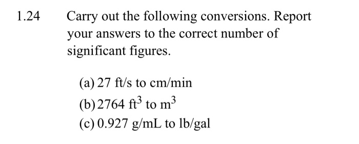 Solved 1.21 Carry out the following conversions. Report your | Chegg.com