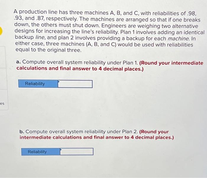 Solved A production line has three machines A,B, and C, with | Chegg.com