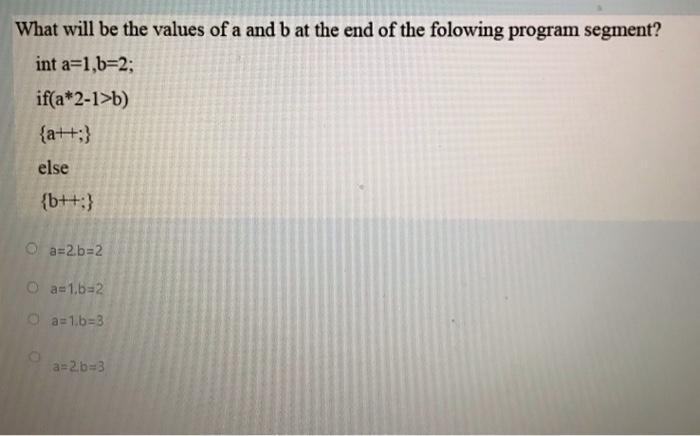 Solved What will be the values of a and b at the end of the | Chegg.com