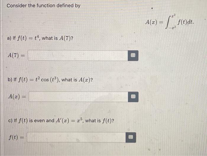 Solved Consider the function defined by A(x)=∫−x2x2f(t)dt a) | Chegg.com