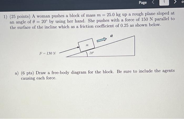 Solved 1) (25 points) A woman pushes a block of mass m=25.0 | Chegg.com Solved 1) (25 points) A woman pushes a block of mass m=25.0 | Chegg.com